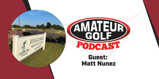 Amateur Golf Podcast: North-South Tournament Director Matt Nunez