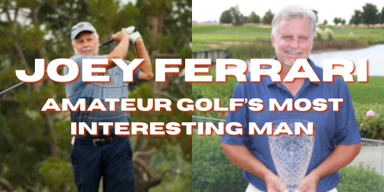 Joey Ferrari: The Wild Life of Amateur Golf’s Most Interesting Man ...